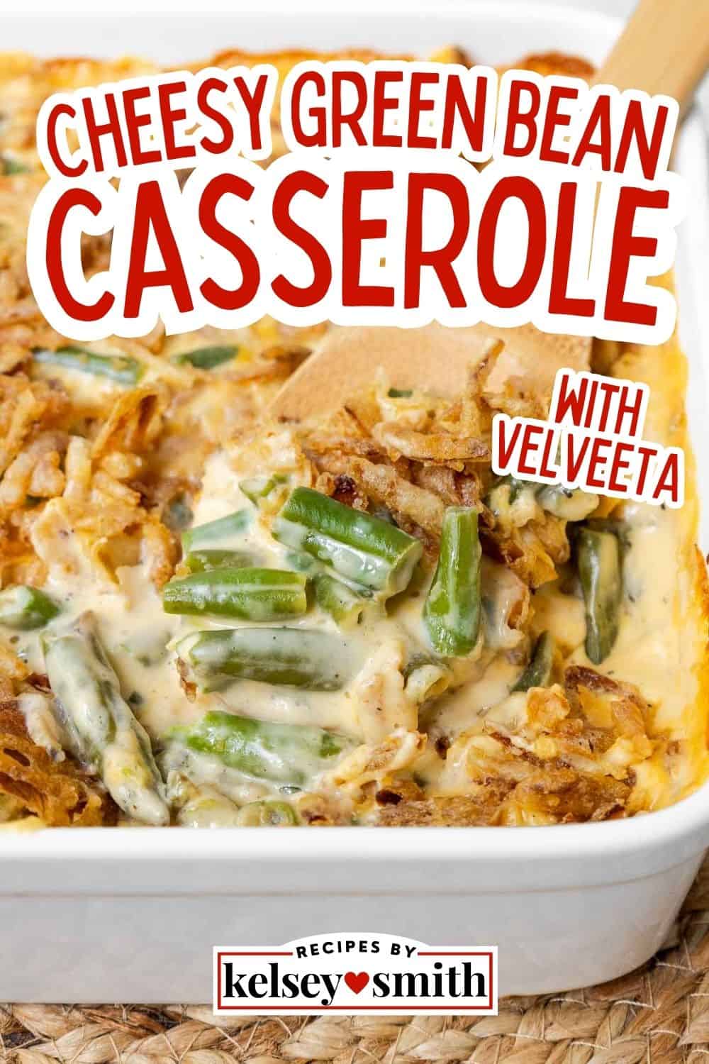 Velveeta Green Bean Casserole By Kelsey Smith